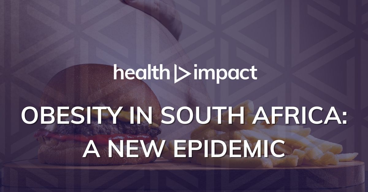 Obesity in South Africa: A New Epidemic | Health Impact
